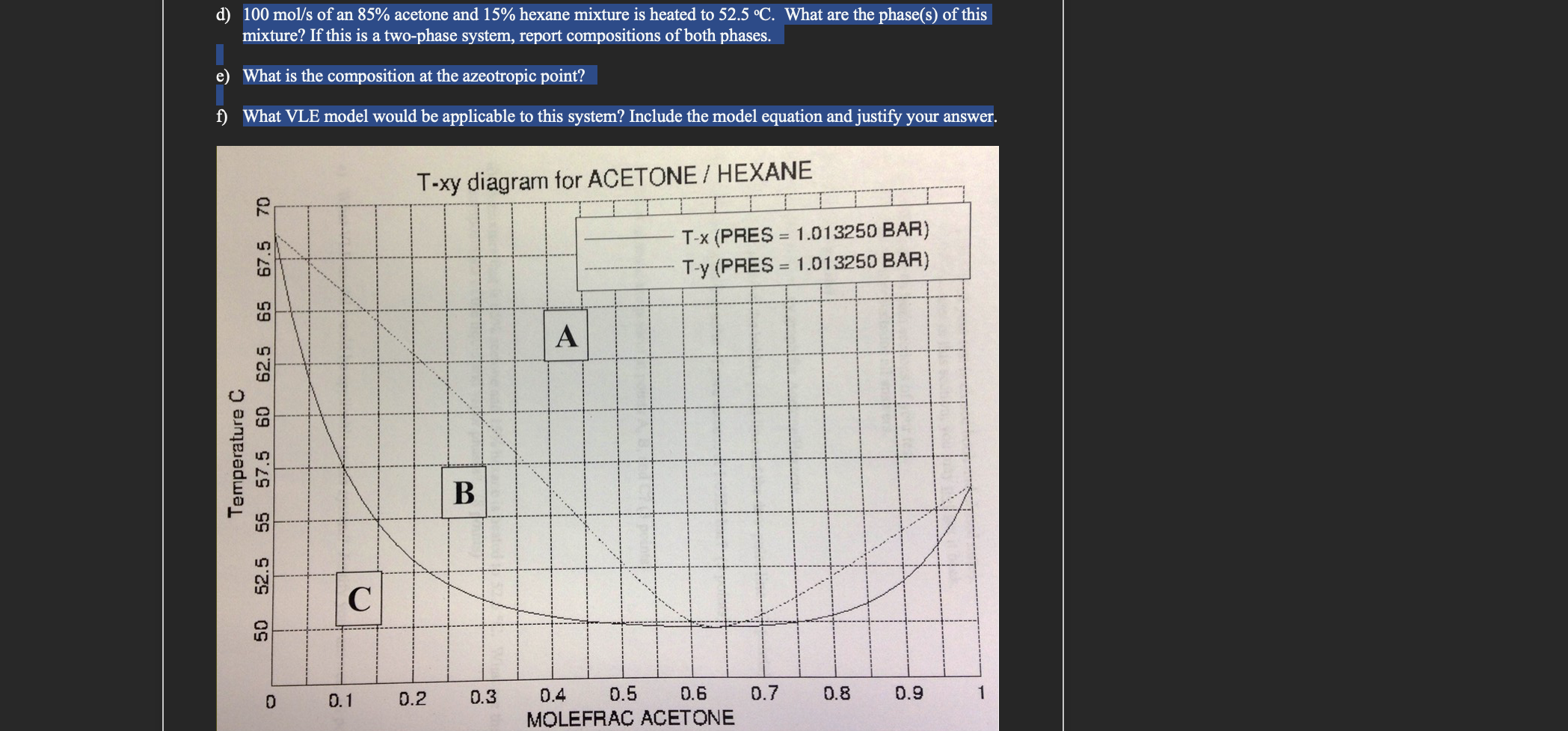 Solved d) 100 mol/s of an 85% acetone and 15% hexane mixture | Chegg.com