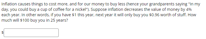 Solved Inflation causes things to cost more, and for our | Chegg.com