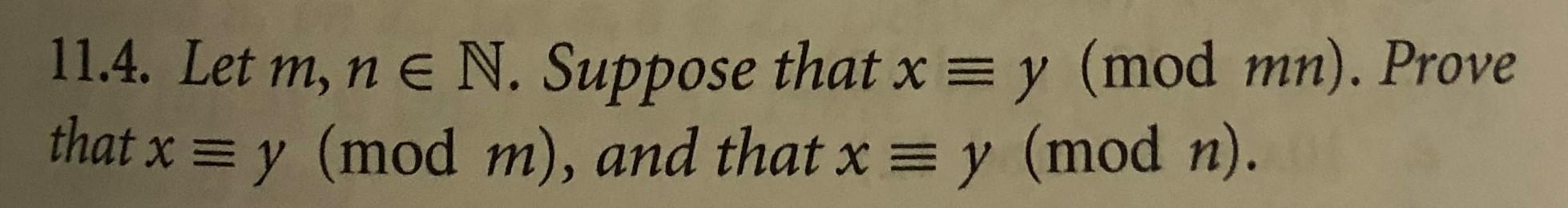 Solved 11.4. Let m, n e N. Suppose that x = y (mod mn). | Chegg.com