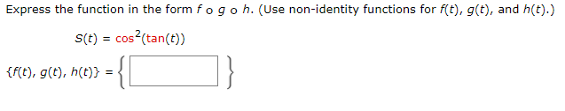 Solved Express the function in the form fogo h. (Use | Chegg.com