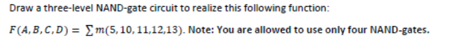 Solved Draw a three-level NAND-gate circuit to realize this | Chegg.com
