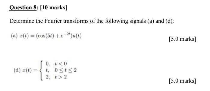 Solved Question 8: [10 ﻿marks]Determine the Fourier | Chegg.com