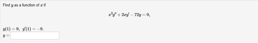 Solved Find y as a function of x if x2y′′+2xy′−72y=0, | Chegg.com