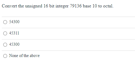 Solved Convert the unsigned 16 bit integer 79136 base 10 to | Chegg.com
