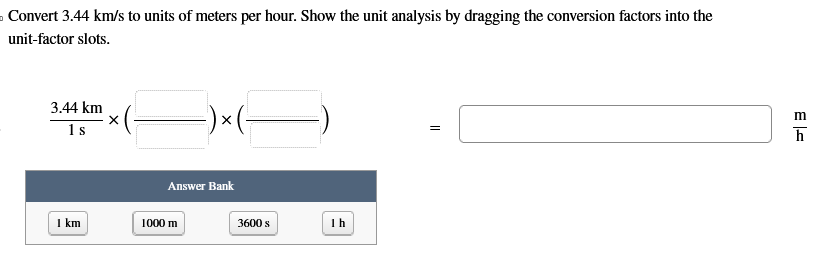Solved Convert 3.44 km/s to units of meters per hour. Show | Chegg.com