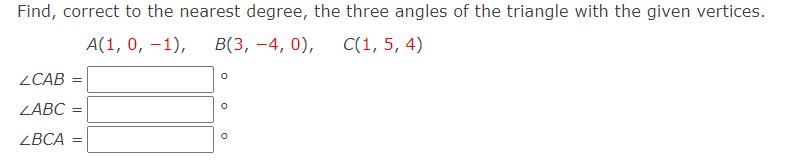 Solved Find, correct to the nearest degree, the three angles | Chegg.com