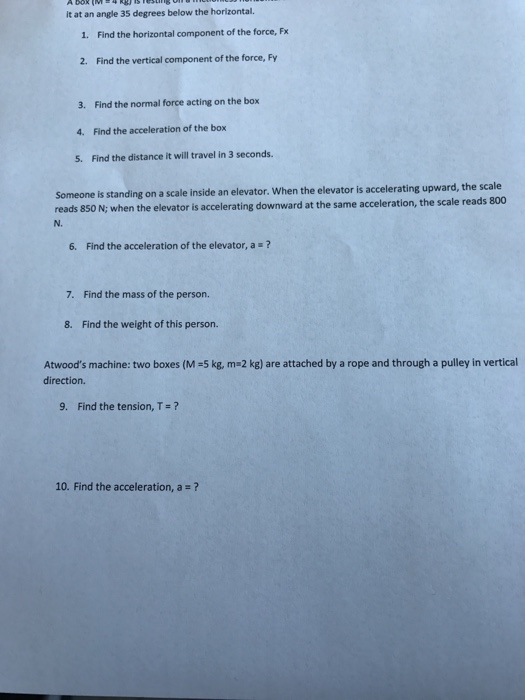 Solved It at an angle 35 degrees below the horizontal. Find | Chegg.com