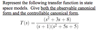 Solved Represent the following transfer function in state | Chegg.com