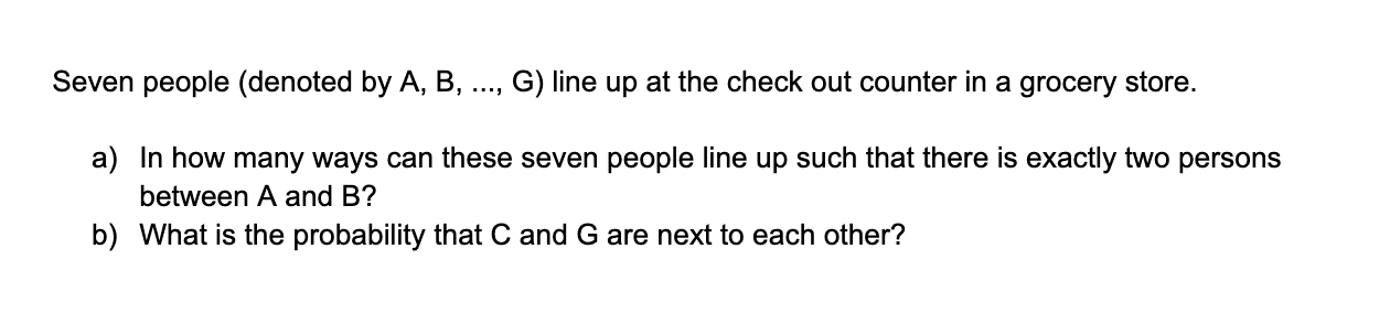 Solved Seven people (denoted by A,B,…,G ) line up at the | Chegg.com