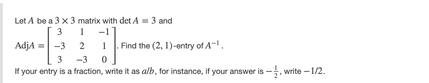 Solved = = Let A be a 3 x 3 matrix with det A = 3 and 3 1 -1 | Chegg.com