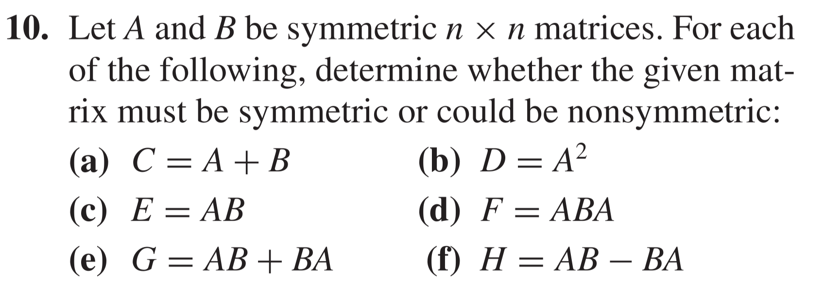 Solved 10. Let A and B be symmetric n x n matrices. For each | Chegg.com