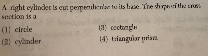 Solved A right cylinder is cut perpendicular to its base. | Chegg.com