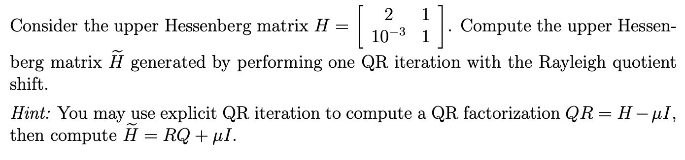 Solved uſ 2 1] Consider the upper Hessenberg matrix H = | | | Chegg.com