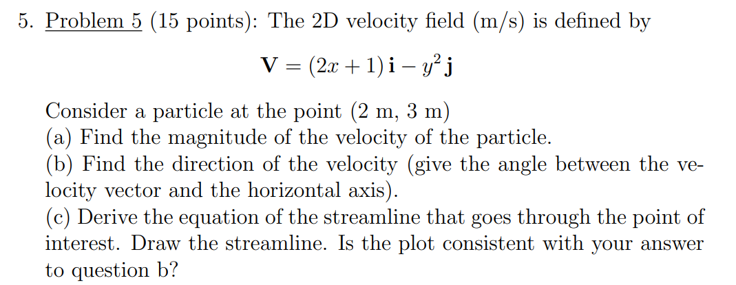 Solved 5. Problem 5 (15 points): The 2D velocity field (m/s) | Chegg.com
