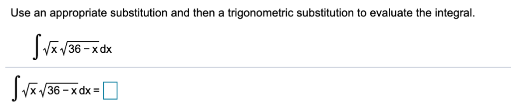 Solved Use an appropriate substitution and then a | Chegg.com