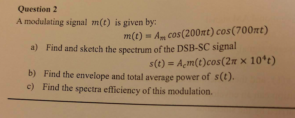 Solved Question 2 A modulating signal m(t) is given by: m(t) | Chegg.com
