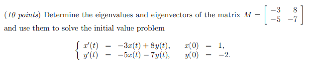Solved Determine the eigenvalues and eigenvectors of the | Chegg.com