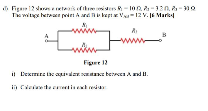 Solved d) Figure 12 shows a network of three resistors R1 = | Chegg.com
