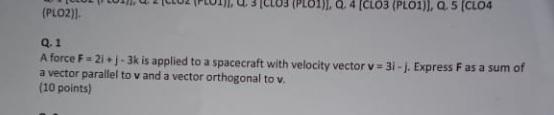 Solved (PLO2)]. Q. 4 [CLO3 (PLO1)), Q. 5 [CLO4 Q.1 A force | Chegg.com