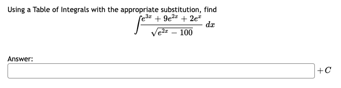 Solved Using a Table of Integrals with the appropriate | Chegg.com