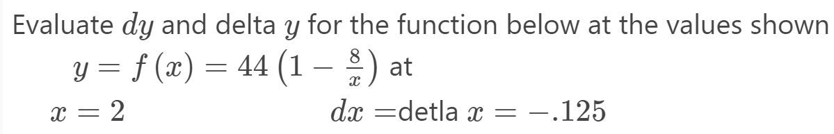 Solved Evaluate dy and delta y for the function below at the | Chegg.com