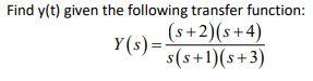Solved Find y(t) given the following transfer function: | Chegg.com