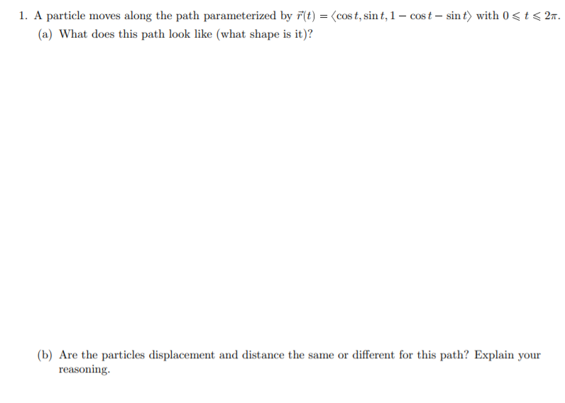 Solved 1. A particle moves along the path parameterized by | Chegg.com