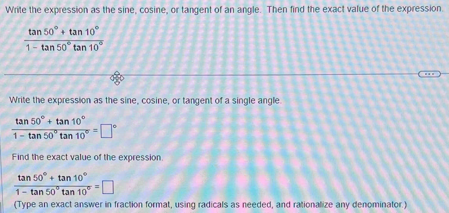 Solved Write the expression as the sine, cosine, or tangent | Chegg.com