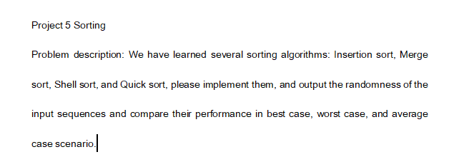 Solved Project 5 ﻿SortingProblem description: We have | Chegg.com