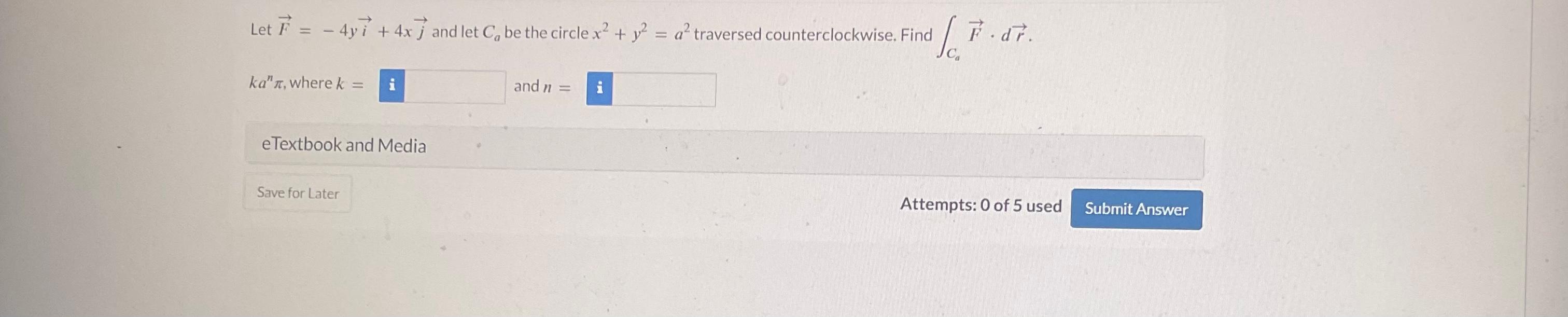 Solved Let F=−4yi+4xj and let Ca be the circle x2+y2=a2 | Chegg.com
