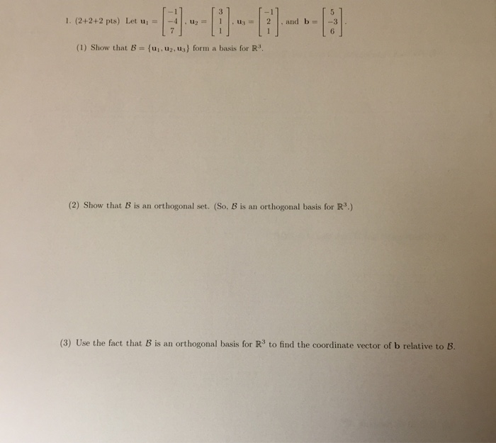 Solved 6 (1) Show that B = {ui, u2.ua) form a basis for R3 | Chegg.com
