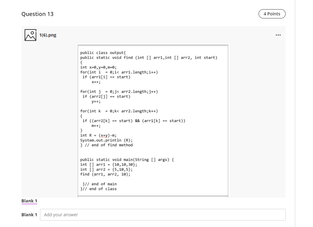 Solved Question 13 4 Points 1(6).png public class output{ | Chegg.com