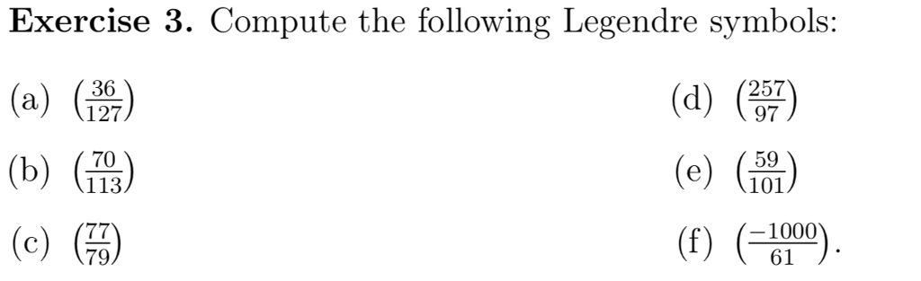 Solved Exercise 3. Compute the following Legendre symbols: | Chegg.com