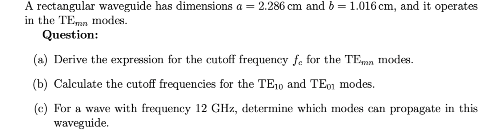 Solved A rectangular waveguide has dimensions a=2.286cm ﻿and | Chegg.com