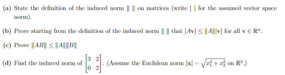 Solved (a) State the definition of the induced norm \|\| on | Chegg.com