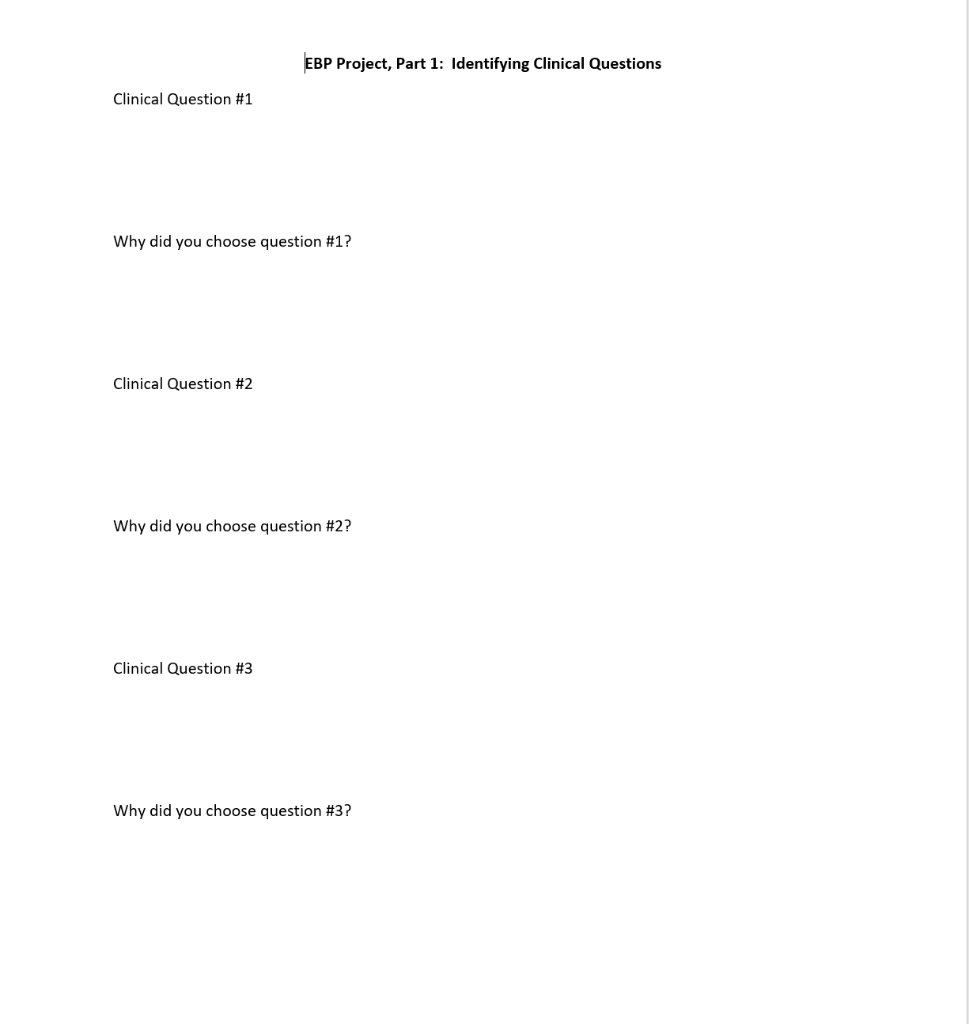 Solved EBP Project, Part 1: Identifying Clinical Questions - | Chegg.com