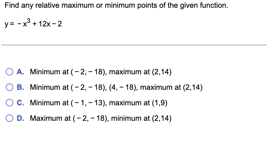 Solved Find any relative maximum or minimum points of the | Chegg.com