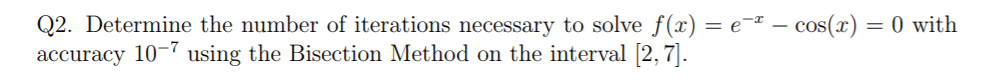 Solved Q2 Determine The Number Of Iterations Necessary To