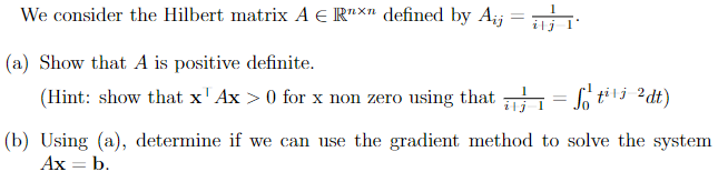 Solved We consider the Hilbert matrix A∈Rn×n defined by | Chegg.com
