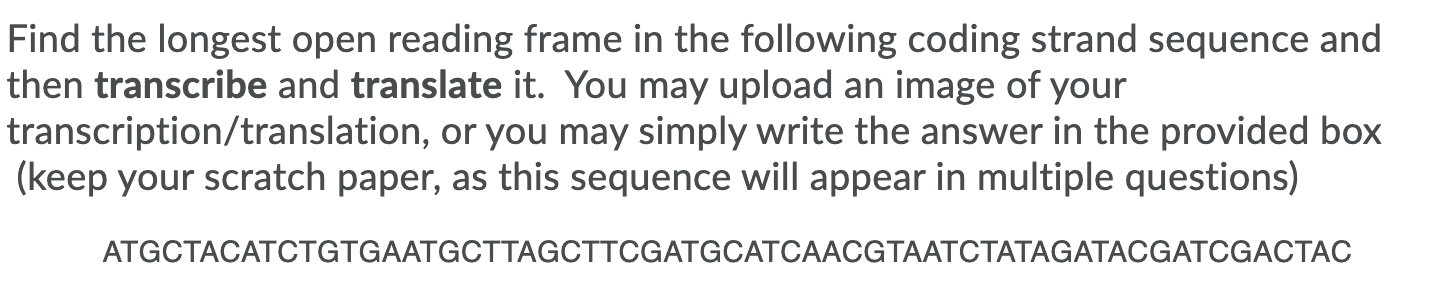 Solved Find the longest open reading frame in the following | Chegg.com