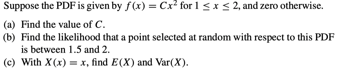 Solved Suppose the PDF is given by f(x) = Cx2 for 1