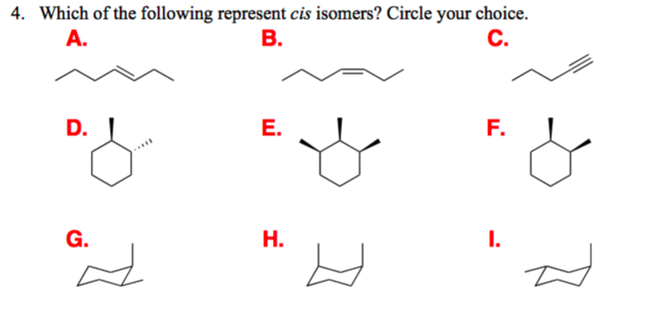 Solved 4. Which of the following represent cis isomers? | Chegg.com