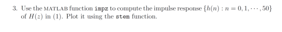 Solved 3. Use the MATLAB function impz to compute the | Chegg.com
