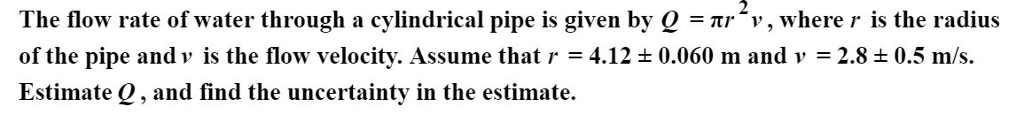 Solved The flow rate of water through a cylindrical pipe is | Chegg.com