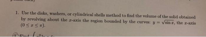 Solved 1. Use the disks, washers, or cylindrical shells | Chegg.com