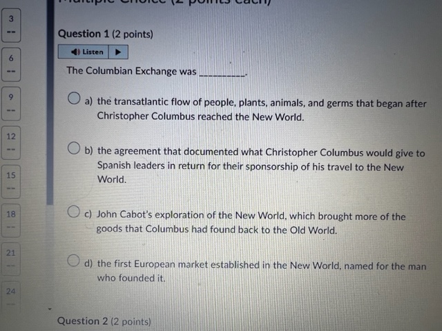 Solved Question 1 (2 points) The Columbian Exchange was a) | Chegg.com