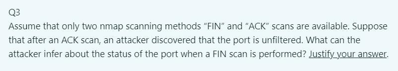 Solved Q3 Assume that only two nmap scanning methods "FIN" | Chegg.com