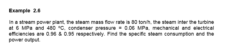 Solved Example 2.6 In a stream power plant, the steam mass | Chegg.com