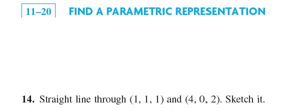 Solved FIND A PARAMETRIC REPRESENTATION 14. Straight line | Chegg.com