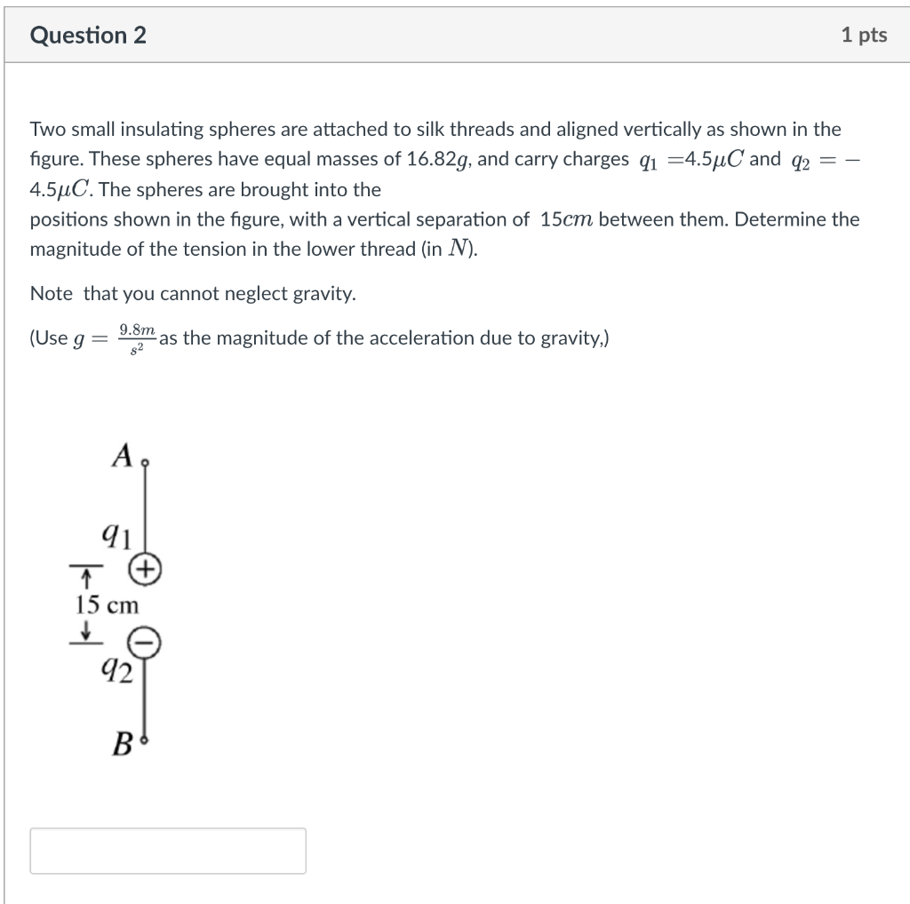 Solved Question 2 1 pts Two small insulating spheres are | Chegg.com